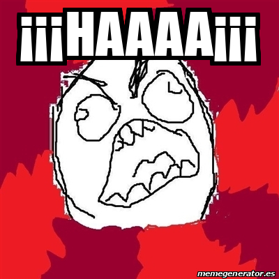 Meme Rage FU - ¡¡¡HAAAA¡¡¡ - 31859612