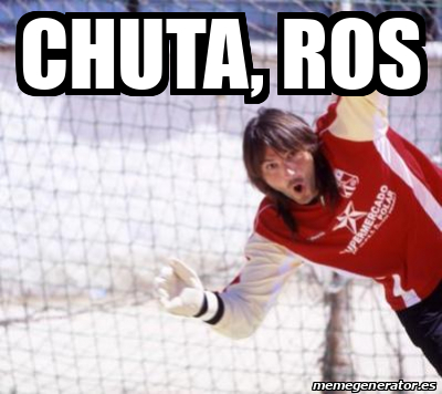 Meme Personalizado - CHUTA, ROS - 31859733