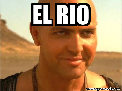 Meme Personalizado - EL RIO - 31859858