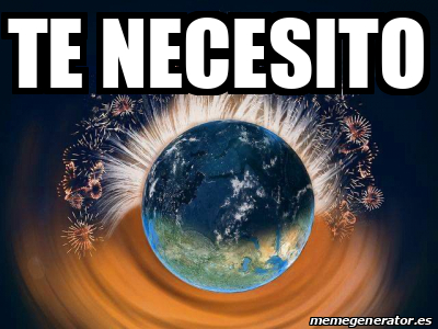 Meme Personalizado - Te necesito - 31859942