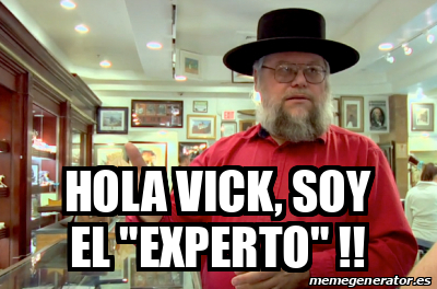 Meme Personalizado - Hola Vick, soy el "Experto" !! - 31859956