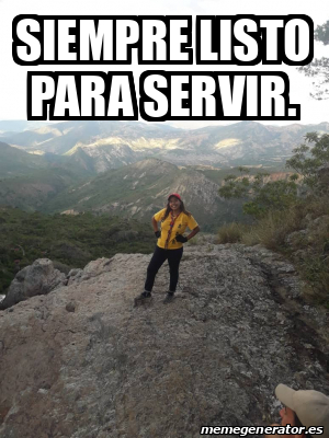 Meme Personalizado - siempre listo para servir. - 31860771