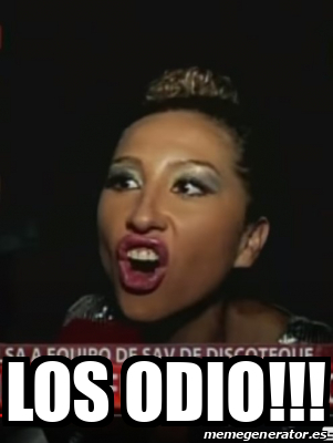 Meme Personalizado - LOS ODIO!!! - 31861027