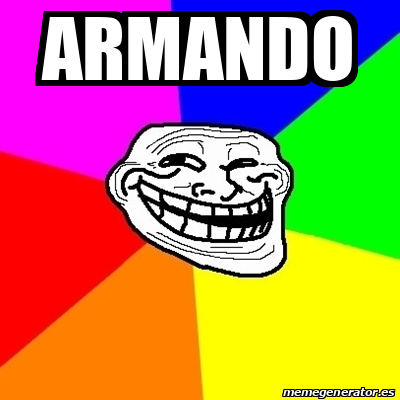 Meme Troll - Armando - 31861253