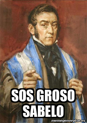 Meme Personalizado - sos groso sabelo - 31861462