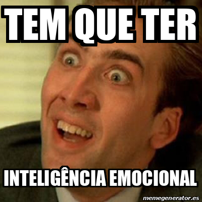 Meme No me digas - tem que ter inteligência emocional - 31861663