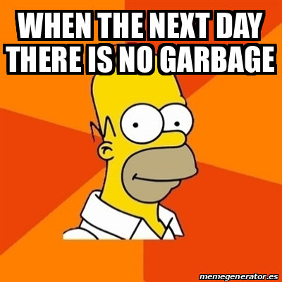 Meme Homer - when the next day there is no garbage - 31862918