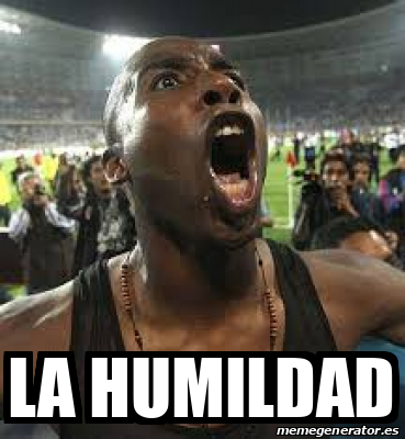 Meme Personalizado - LA HUMILDAD - 31863015