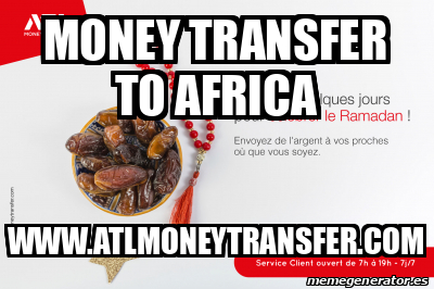 Meme Personalizado - money transfer to Africa www.atlmoneytransfer.com ...