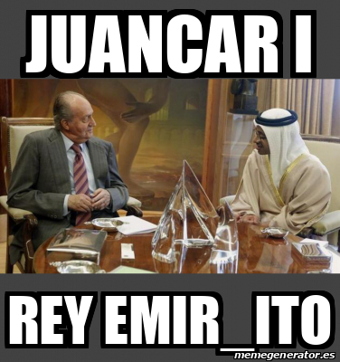 Meme Personalizado - JUANCAR I REY EMIR_ITO - 31863987