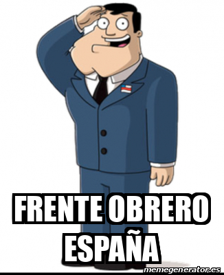 Meme Personalizado - Frente obrero españa - 31864001