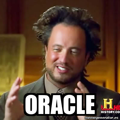 Meme Ancient Aliens - Oracle - 31864687