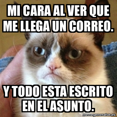 Meme Grumpy Cat - mI CARa AL VER QUE me llega un correo. y todo esta ...