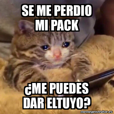 Meme Personalizado - se me perdio mi pack ¿me puedes dar eltuyo? - 31864857