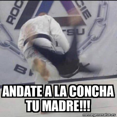Meme Personalizado - Andate a la concha tu madre!!! - 31865154
