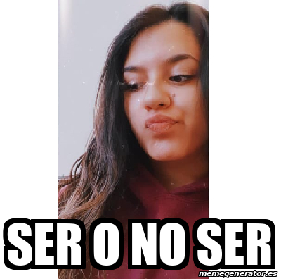 Meme Personalizado - ser o no ser - 31865283