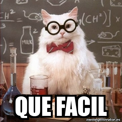 Meme Chemistry Cat - QUE FACIL - 31865516