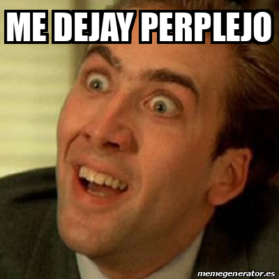 Meme No me digas - me dejay perplejo - 31865529