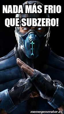 Meme Personalizado - Nada más frio que subzero! - 31866544