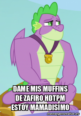 Meme Personalizado - dame mis muffins de zafiro hdtpm estoy mamadisimo ...