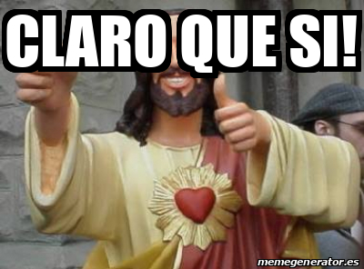 Meme Personalizado - CLARO QUE SI! - 31866716