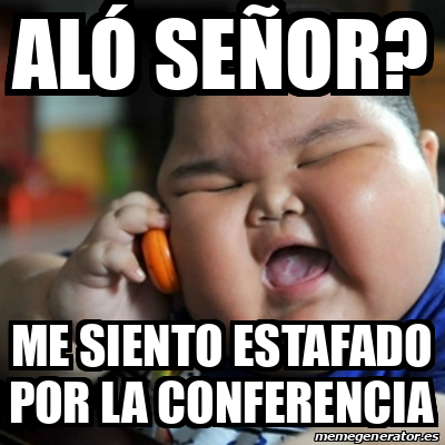 Meme fat chinese kid - aló señor? me siento estafado por la conferencia ...
