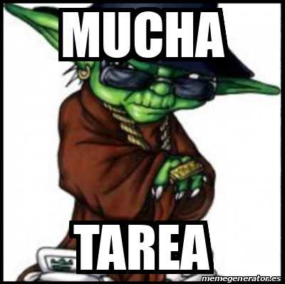 Meme Personalizado - mucha tarea - 31866763