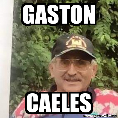 Meme Personalizado - Gaston Caeles - 31866807