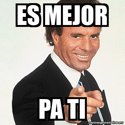 Meme Julio Iglesias - Es mejor Pa ti - 31867331