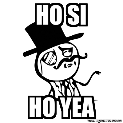Meme Feel Like A Sir - ho si Ho yea - 31867608