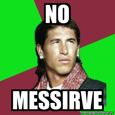 Meme Sergio Ramos - no messirve - 31867781