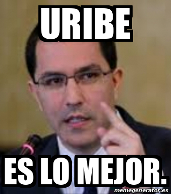 Meme Personalizado - uribe es lo mejor. - 31868481