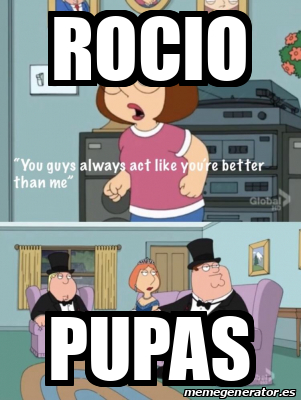 Meme Personalizado - Rocio pupas - 31868494