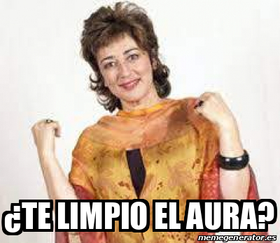 Meme Personalizado - ¿te limpio el aura? - 31869033