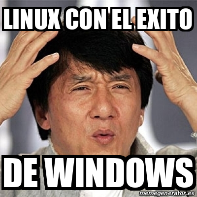 Meme Jackie Chan - linux con el exito de windows - 31869419