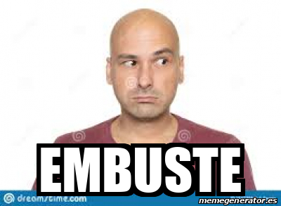 Meme Personalizado - EMBUSTE - 31870340