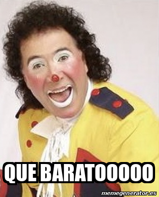 Meme Personalizado - Que baratooooo - 31870764