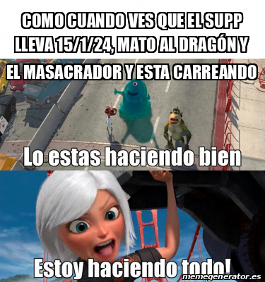 Meme Personalizado - Como cuando ves que el supp lleva 15/1/24, mato al ...
