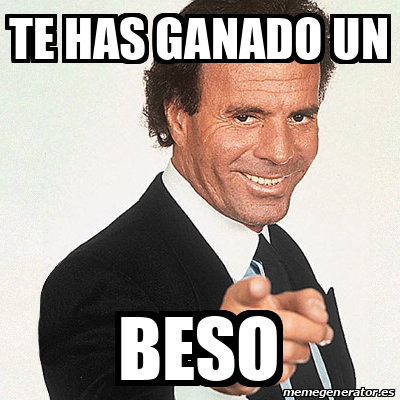 Meme Julio Iglesias - Te has ganado un BESO - 31871376