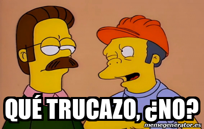 Meme Personalizado - Qué trucazo, ¿no? - 31871969