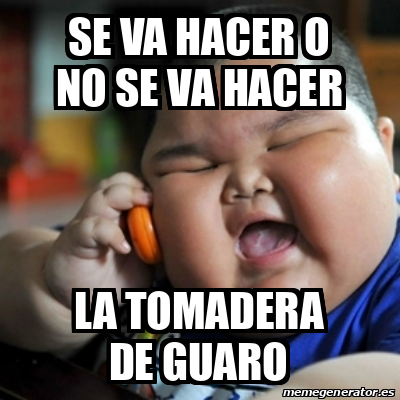 Meme fat chinese kid - SE VA HACER O NO SE VA HACER LA TOMADERA DE ...