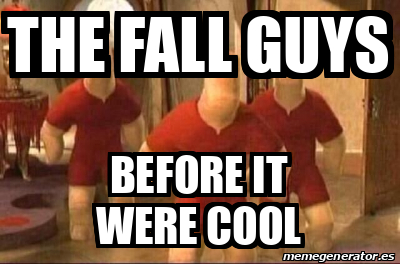 Meme Personalizado - the fall guys BEFORE IT WERE COOL - 31872842