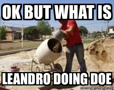 Meme Personalizado - OK BUT WHAT IS LEANDRO DOING DOE - 31873085