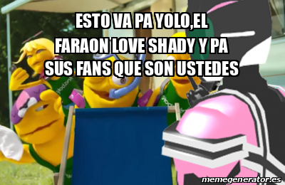 Meme Personalizado - esto va pa yolo,el faraon love shady y pa sus fans ...