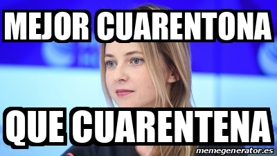Meme Personalizado - mejor cuarentona que cuarentena - 31874378