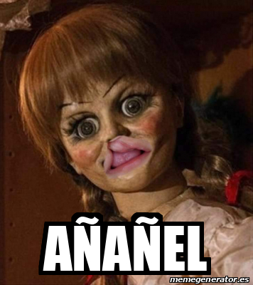 Meme Personalizado - AÑAÑEL - 31874786