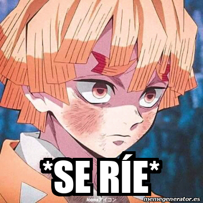 Meme Personalizado - *se ríe* - 31875176