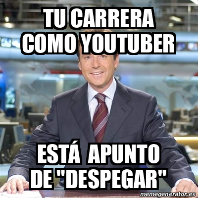Meme Matias Prats - Tu carrera como youtuber está apunto de "despegar ...