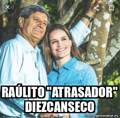 Meme Personalizado - Raúlito "atrasador" DiezCanseco - 31875651