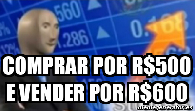 Meme Personalizado - comprar por R$500 e vender por R$600 - 31875951